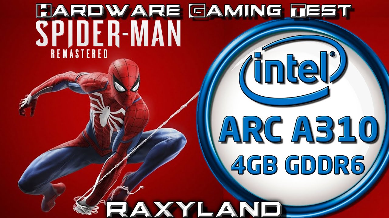 🕷️Spider-Man Remastered | 🔵Intel ARC A310 4GB GDDR6 Benchmark Test ...