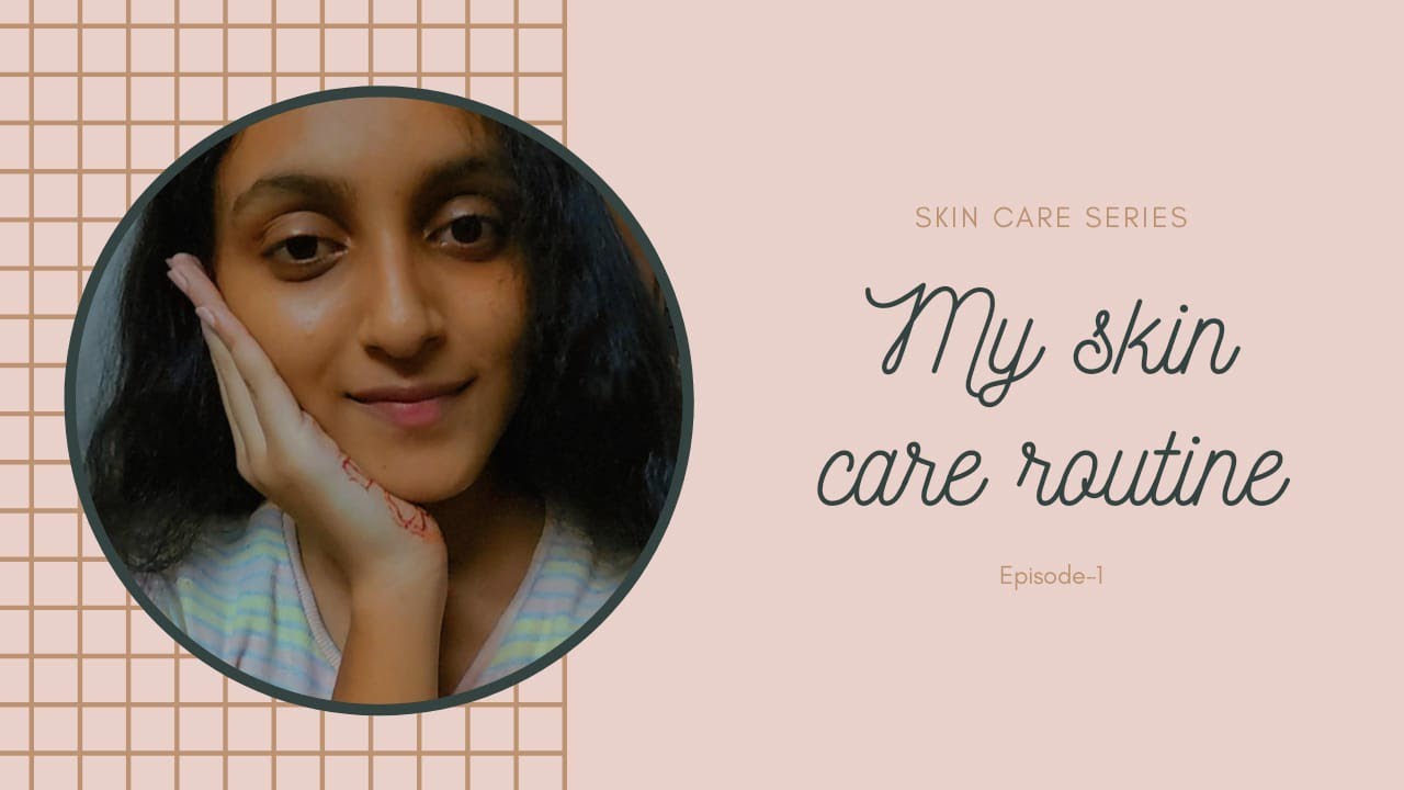 my skincare routine/skincare series episode -1 - YouTube