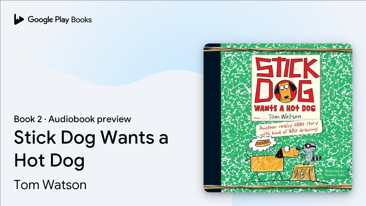 Stick Dog Wants a Hot Dog Book 2 by Tom Watson · Audiobook preview ...