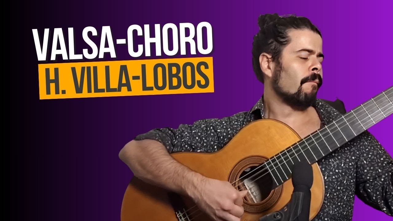 Valsa-Choro (Heitor Villa-Lobos) por Diogo Oliveira - Violão solo / Classical guitar - YouTube