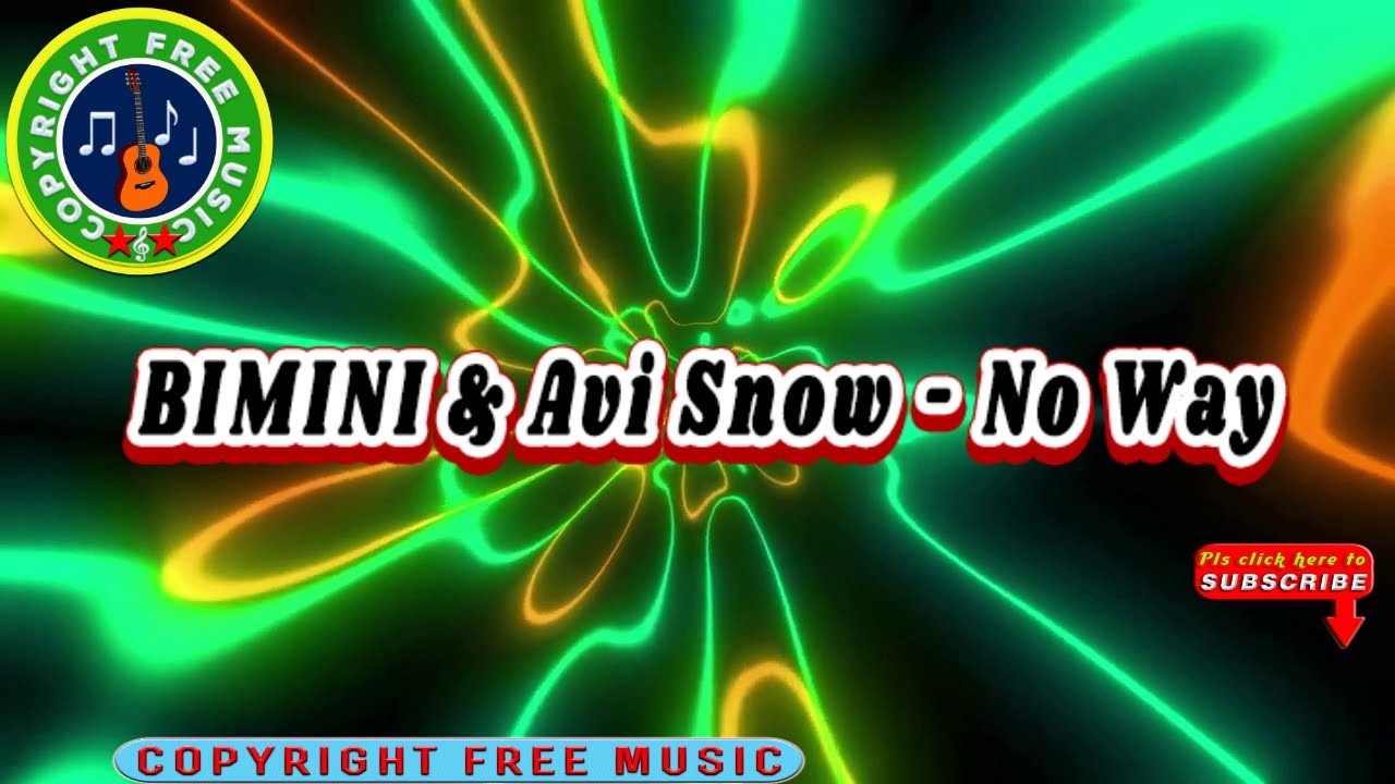 🎵BIMINI & Avi Snow - No Way || Copyright Free Music Channel. [ CFM ...