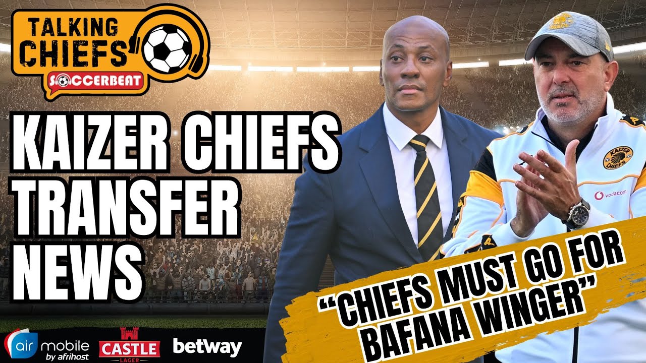 Kaizer Chiefs Transfer News: 2 Exits Confirmed, More Signings Expected ...