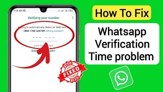 Fix Whatsapp Verification Time Problem 2024 How Can I Bypass Whatsapp ...