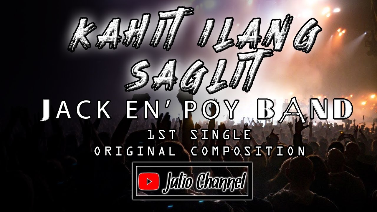 KAHIT ILANG SAGLIT - Jack En Poy Band (Original Composition) - YouTube