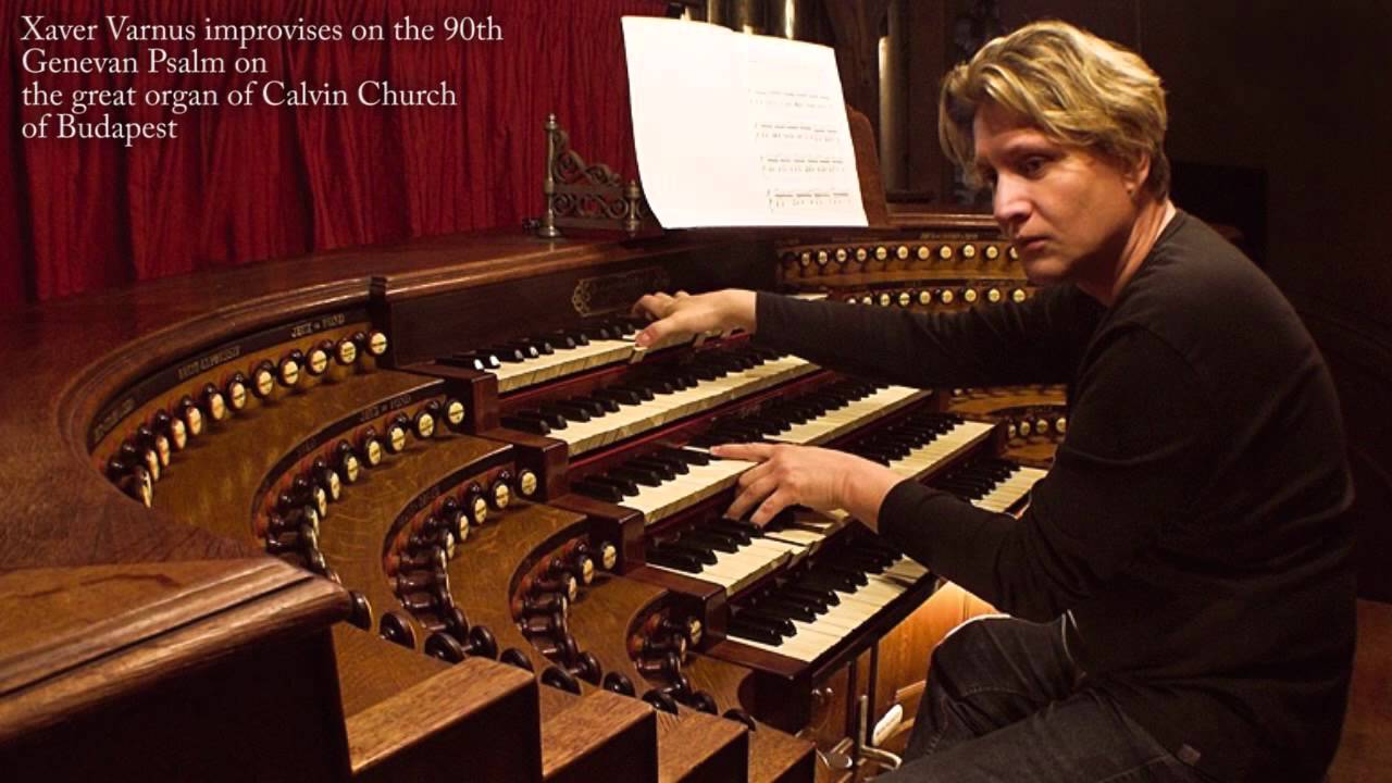 XAVER VARNUS IMPROVISES IN CONCERT ON THE 90TH GENEVAN PSALM (CALVIN ...
