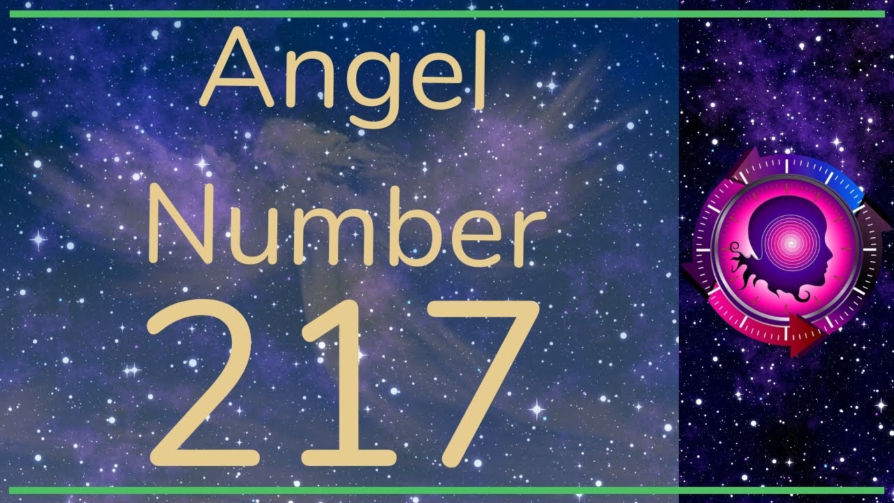 ANGEL NUMBER 217 Meanings Symbolism ANGEL NUMBERS YouTube