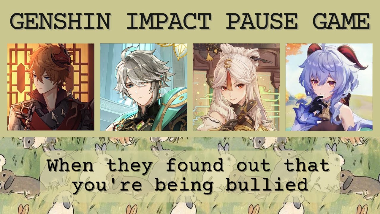 YOU'RE BEING BULLIED EDITION | GENSHIN IMPACT PAUSE GAME - YouTube