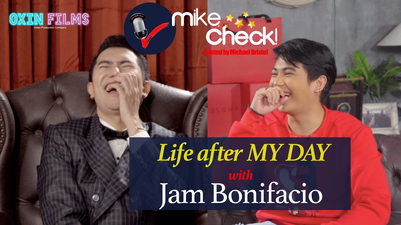 Jam Bonifacio | Life after My Day in Mike Check! - YouTube
