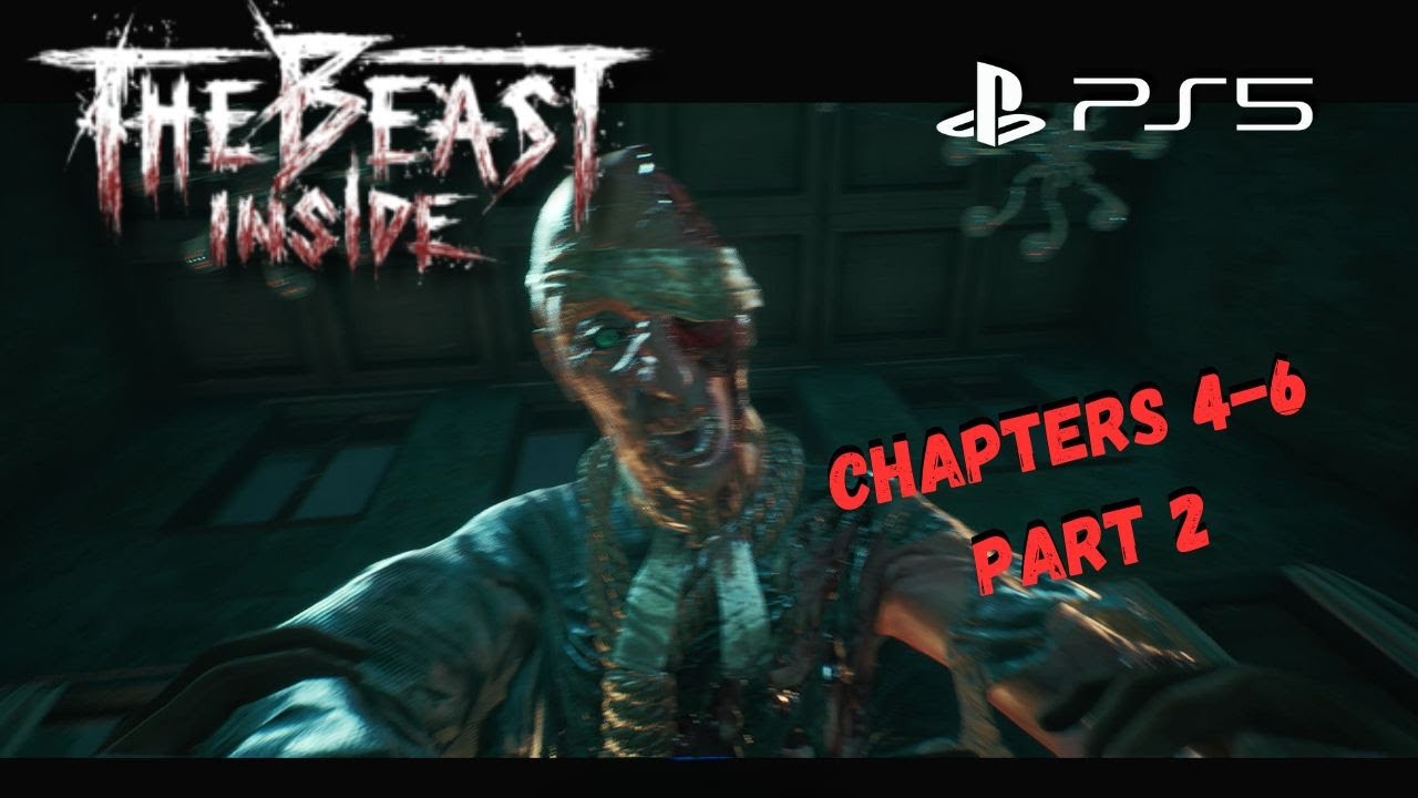 The Beast Inside Chapters 4-6 [Gameplay] |SURVIVAL HORROR| Part 2 - YouTube