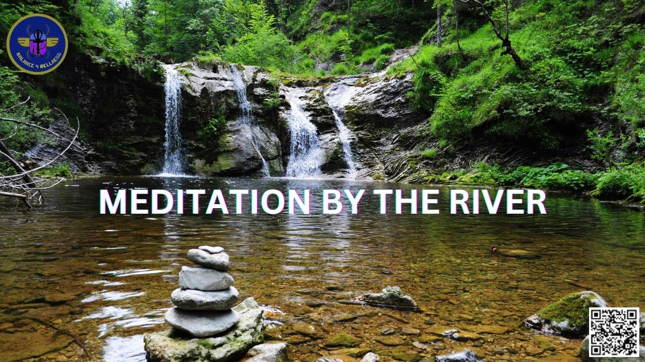MEDITATION BY THE RIVER - YouTube