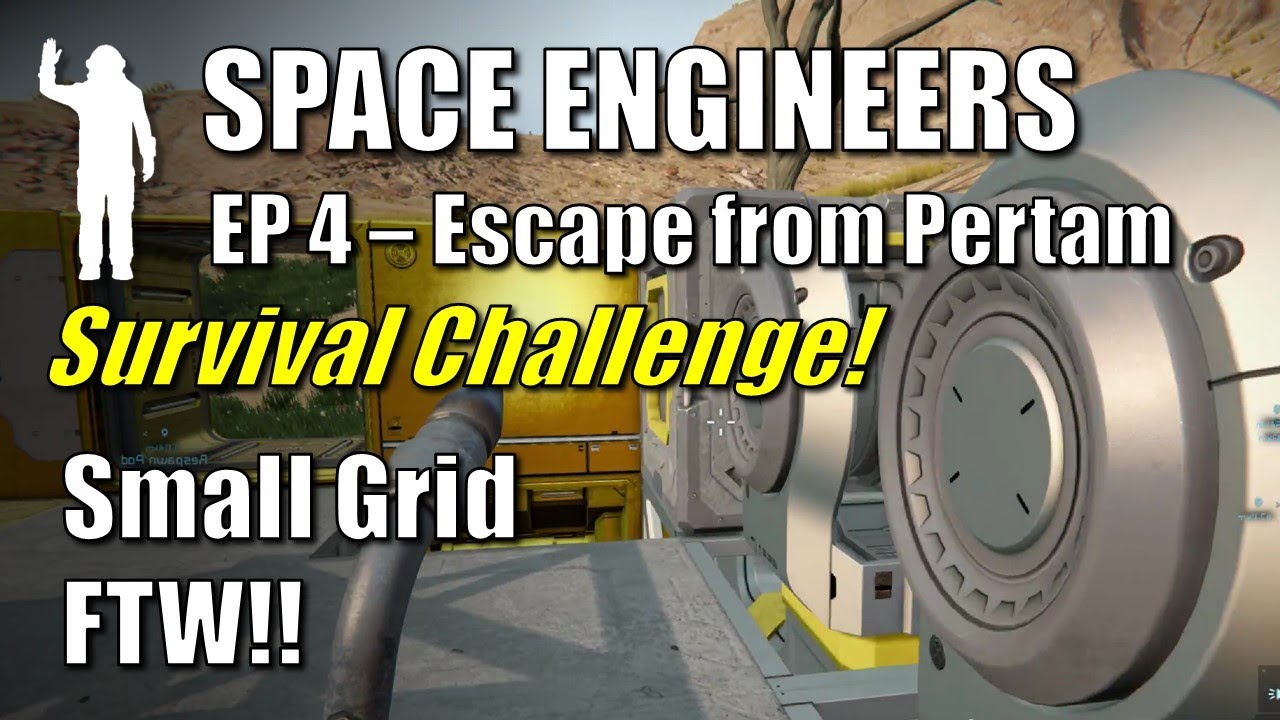 Space Engineers - EP4 Small Grid Conversion | Escape from Pertam ...