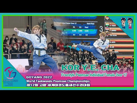 고양세계품새선수권대회｜Freestyle Poomsae Individual Female Over 17 Final(결승) KOR Y.E. CHA｜태권도｜겨루기｜Taekwondo｜품새｜
