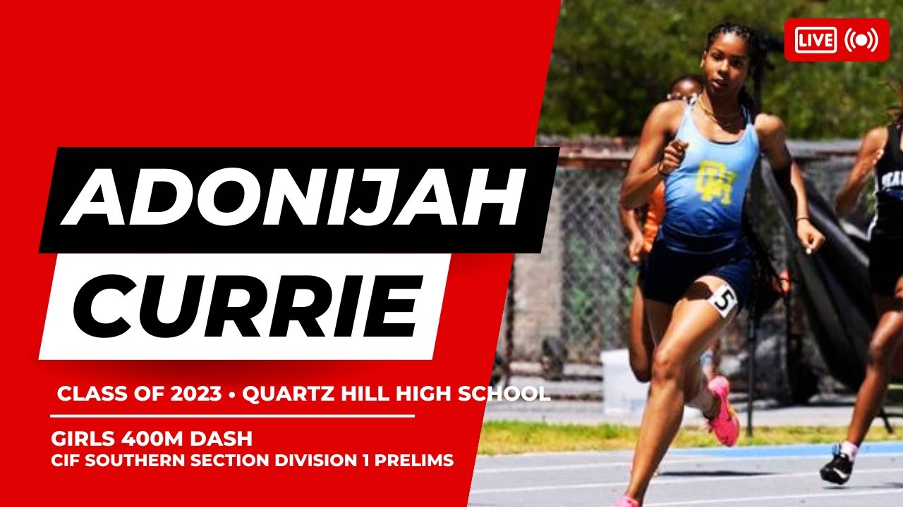 Girls 400m Dash [CIF-SS Div 1 Prelims 2023] • Adonijah Currie - YouTube