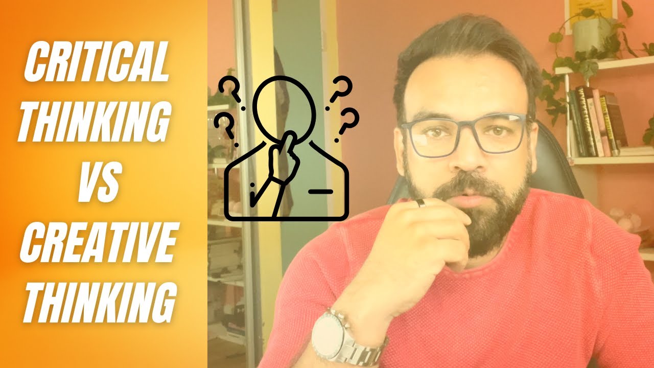 Critical thinking Vs Creative think explained - YouTube