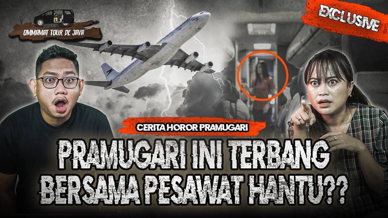 EMANGNYA ADA PESAWAT HANTU?? KISAH HOROR PRAMUGARI CANTIK #OMMAMAT - YouTube