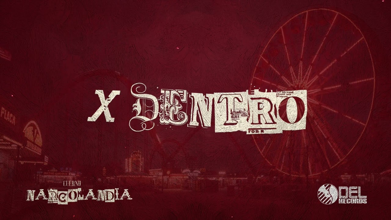 X DENTRO - (Video Con Letra) - CUERNO - DEL Records 2025 Acordes - Chordify