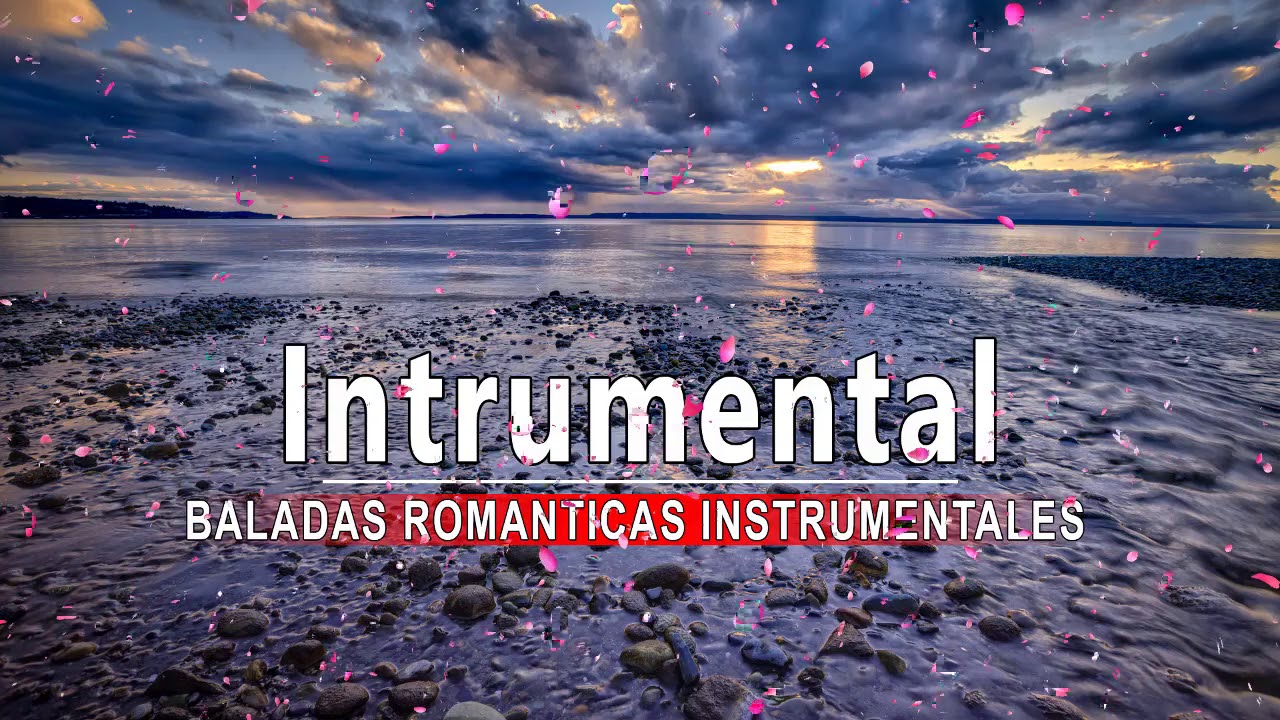 Musica romantica instrumental 🎸 Baladas Romanticas Instrumentales 🎸 ...