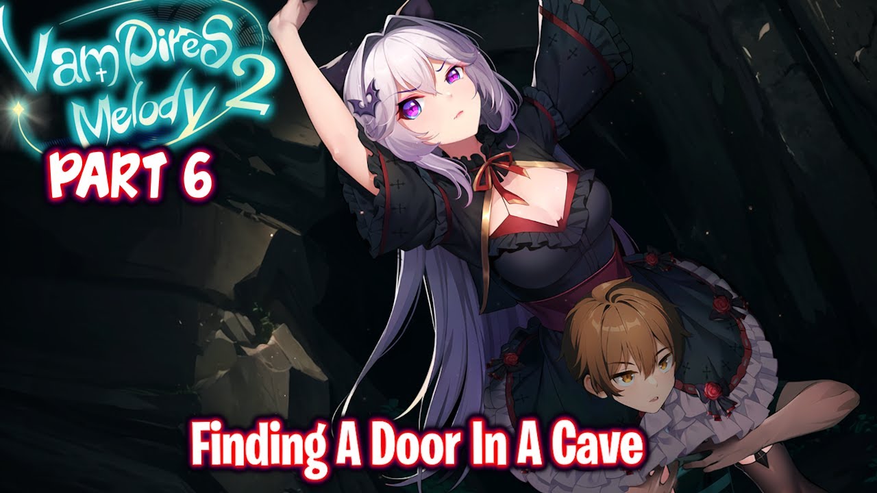 Finding A Door In A Cave!!!! - Part 6 - Vampires Melody 2 [ Full ...