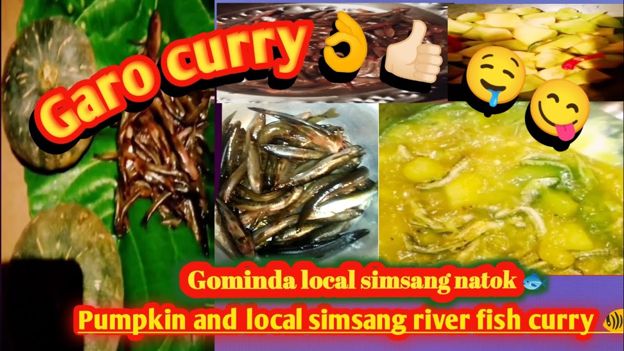 Garo Tribe style recipe, pumpkin and local simsang river fish curry 🐟🐠 ...
