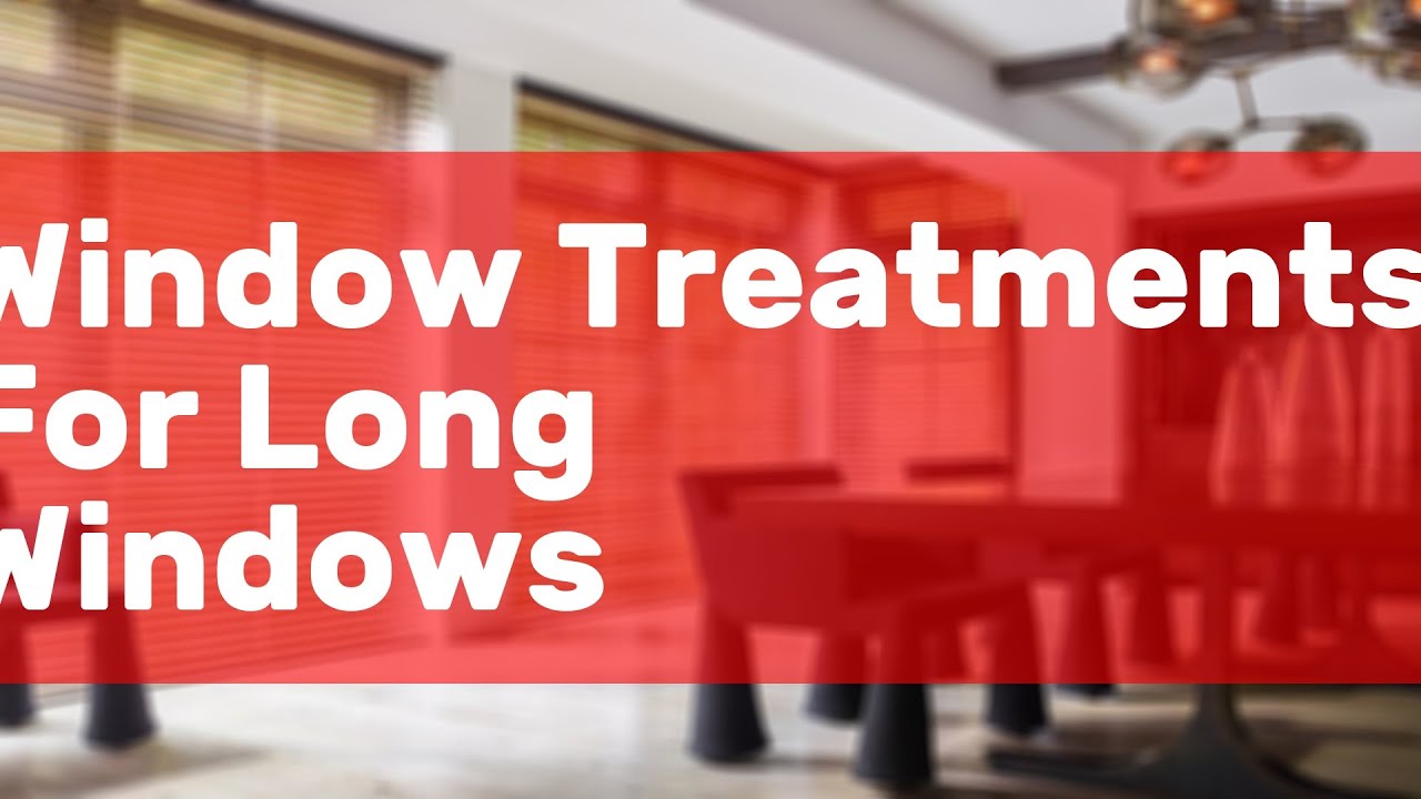 Window Treatments For Long Windows - YouTube