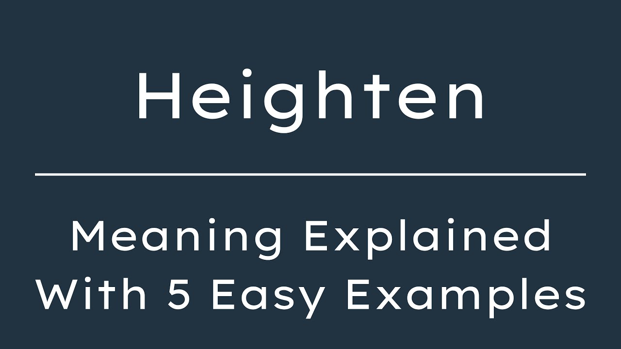 What Does Heighten Mean? Heighten Meaning in English With 5 Example ...