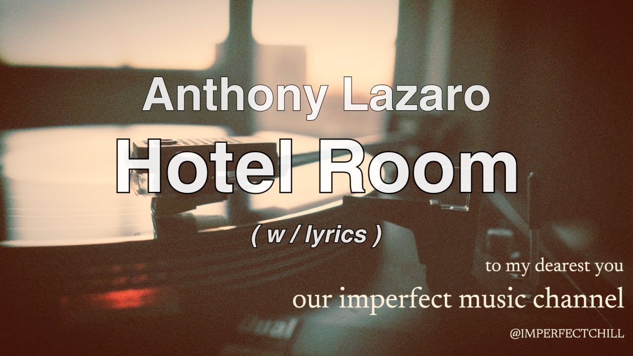[vinyl 💽] Hotel Room w/ lyrics | Anthony Lazaro | chill music ...