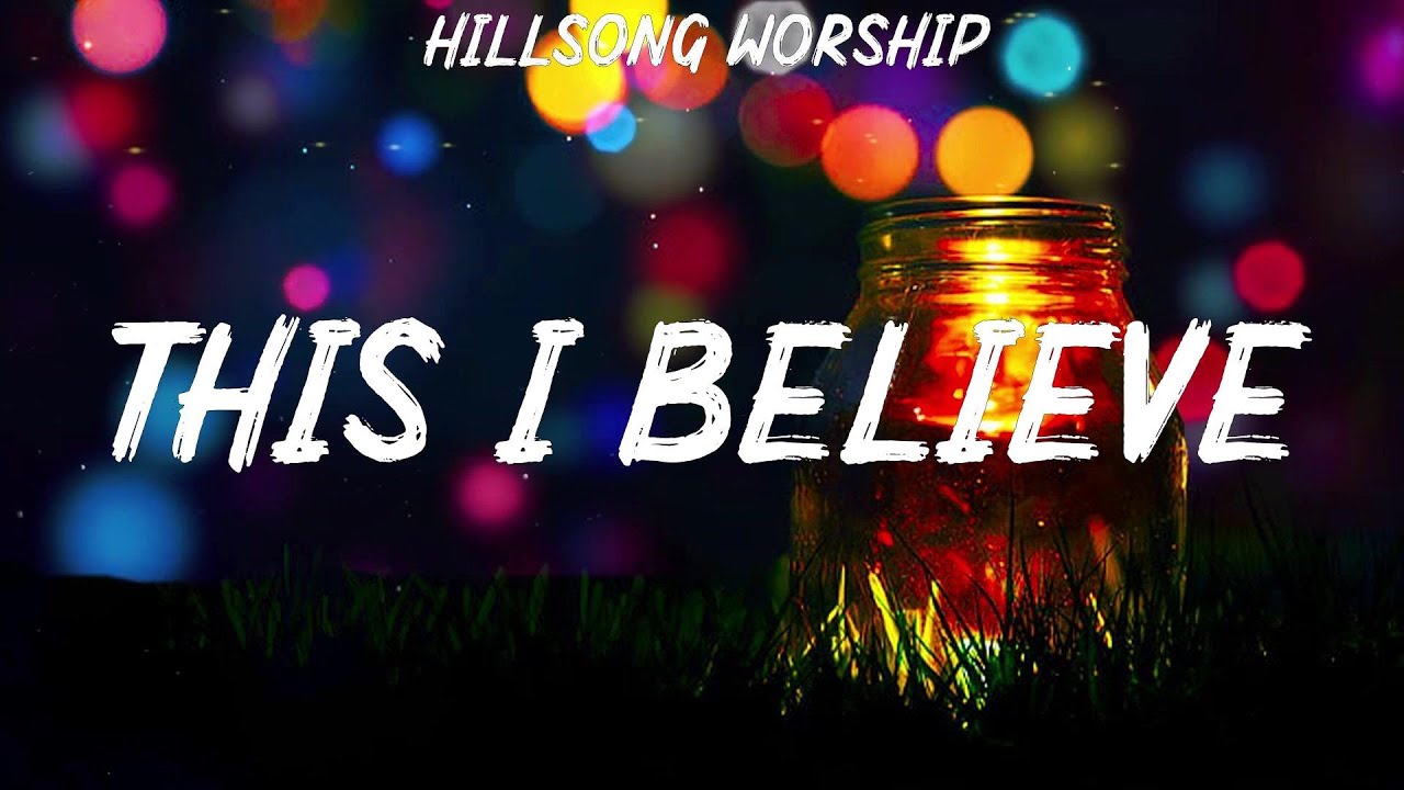 Hillsong Worship - This I Believe (Lyrics) Charity Gayle, Phil Wickham ...
