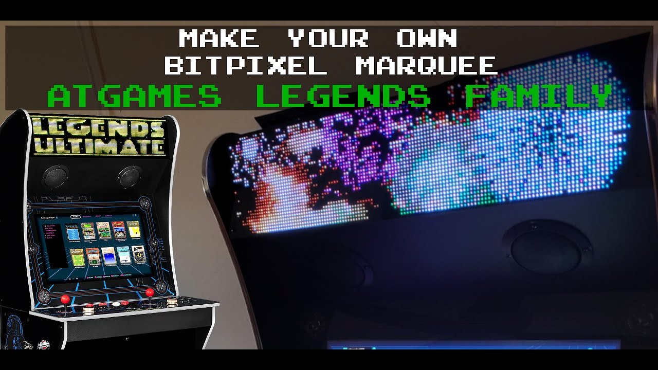 Make Your Own BitPixel Marquee for the AtGames Legends Family of Products - YouTube