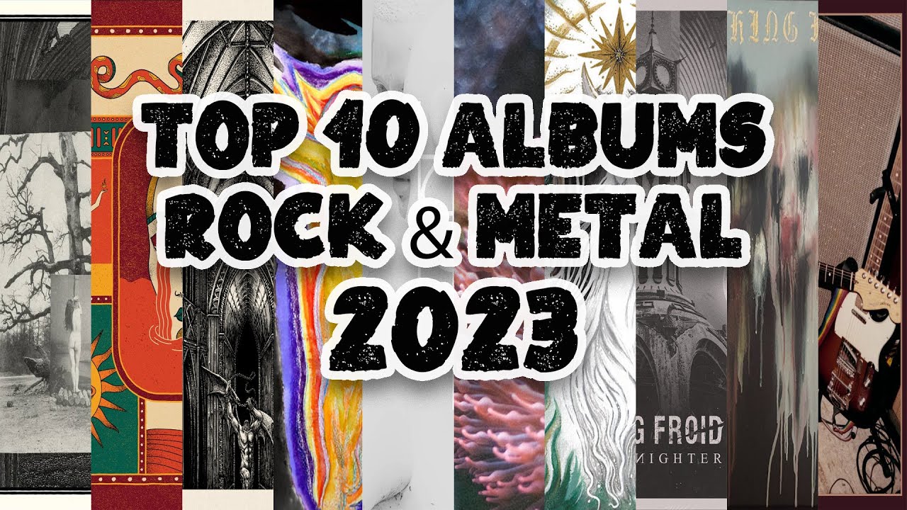 Top 10 Albums Rock & Metal 2023 - YouTube