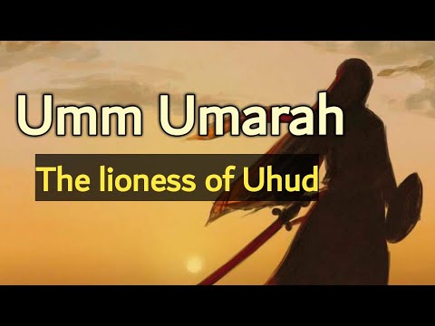 Umm Umarah | The Lioness of Uhud - YouTube