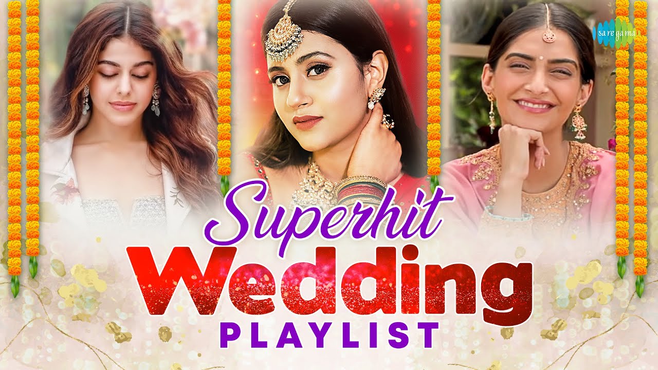 Superhit Wedding Playlist | Best Shaadi Songs | Aaj Sajeya | Sajna hai ...