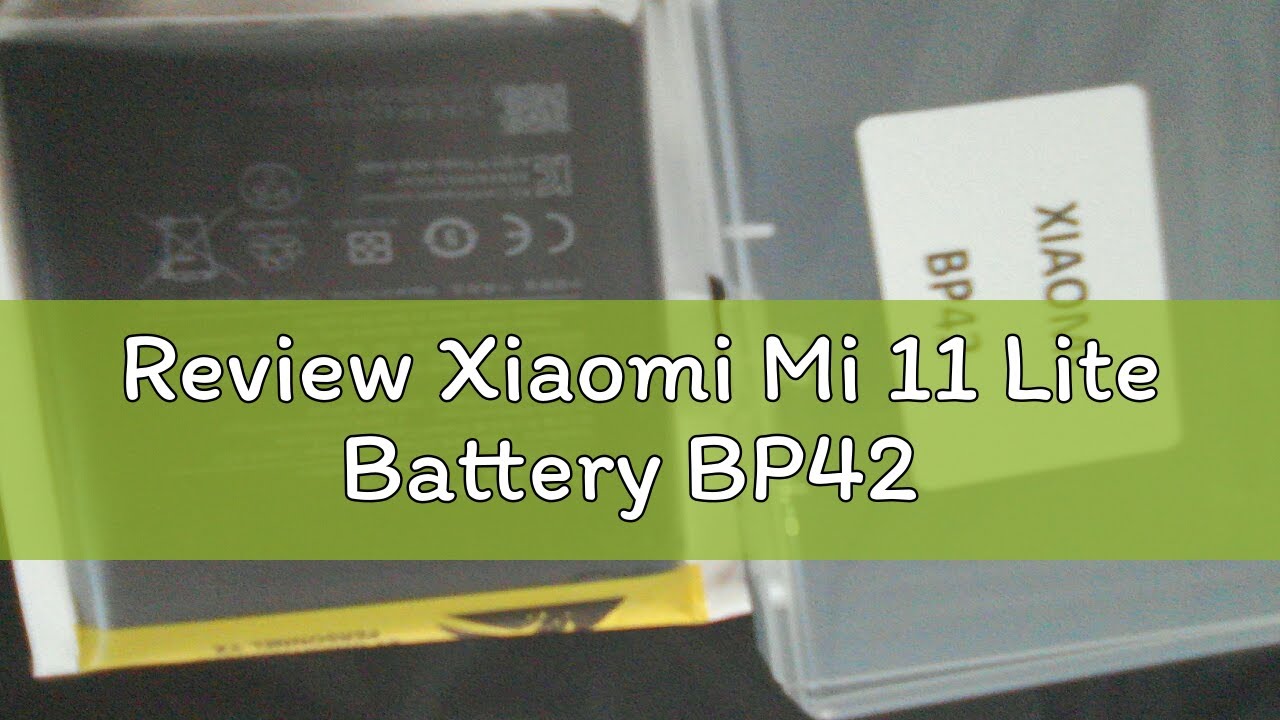 Review Xiaomi Mi 11 Lite Battery BP42 - YouTube