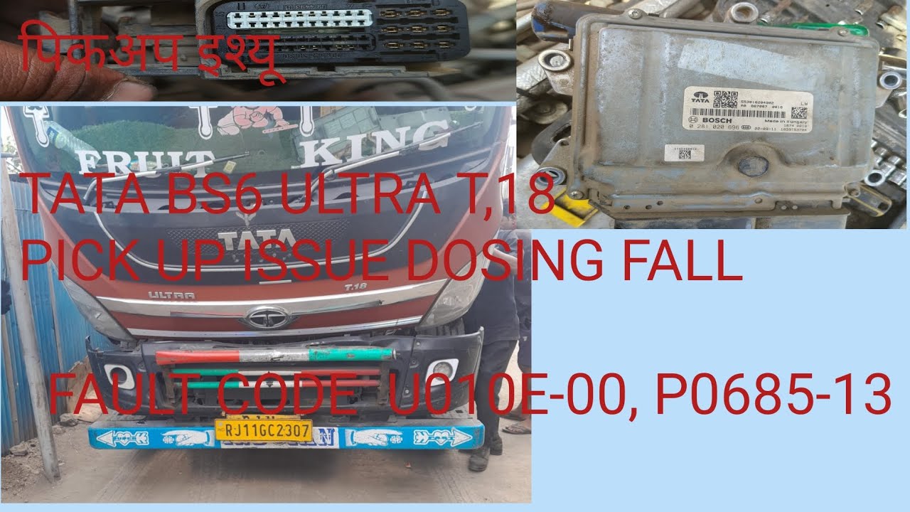 ULTRA T18 BS6 PICKUP ISSUE ON FAULT CODE U010E-00 P0685-13 ULTRA T18 ...