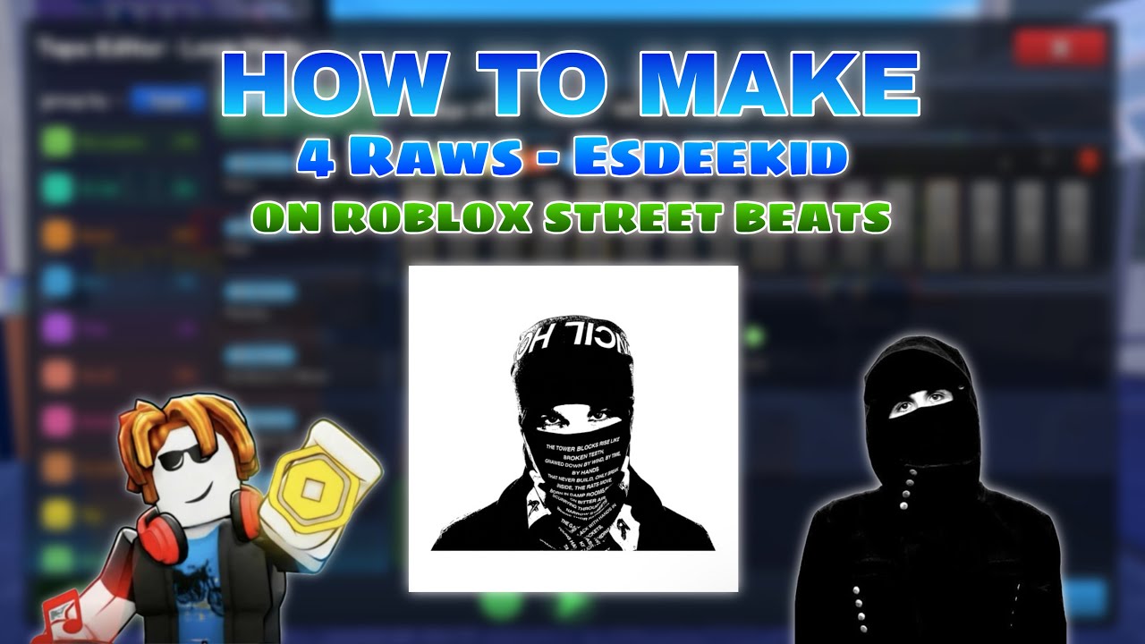 How to Make "4 Raws" (EsDeeKid) on Street Beats | Roblox [EASY] | No ...