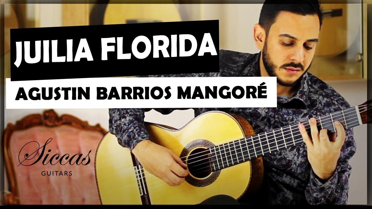 Julia Florida by Agustín Barrios Mangoré played by Jose Antonio Ordonez ...