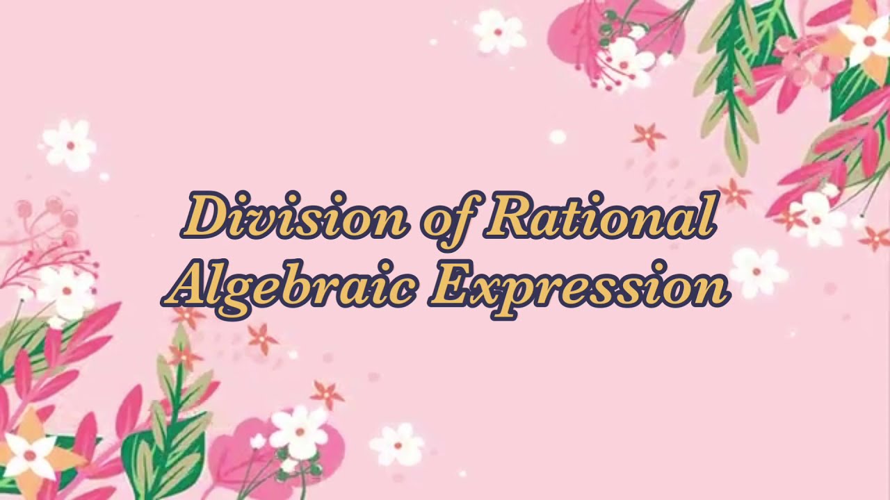 DIVISION OF RATIONAL ALGEBRAIC EXPRESSION YouTube division-of-rational-algebraic-expression-youtube