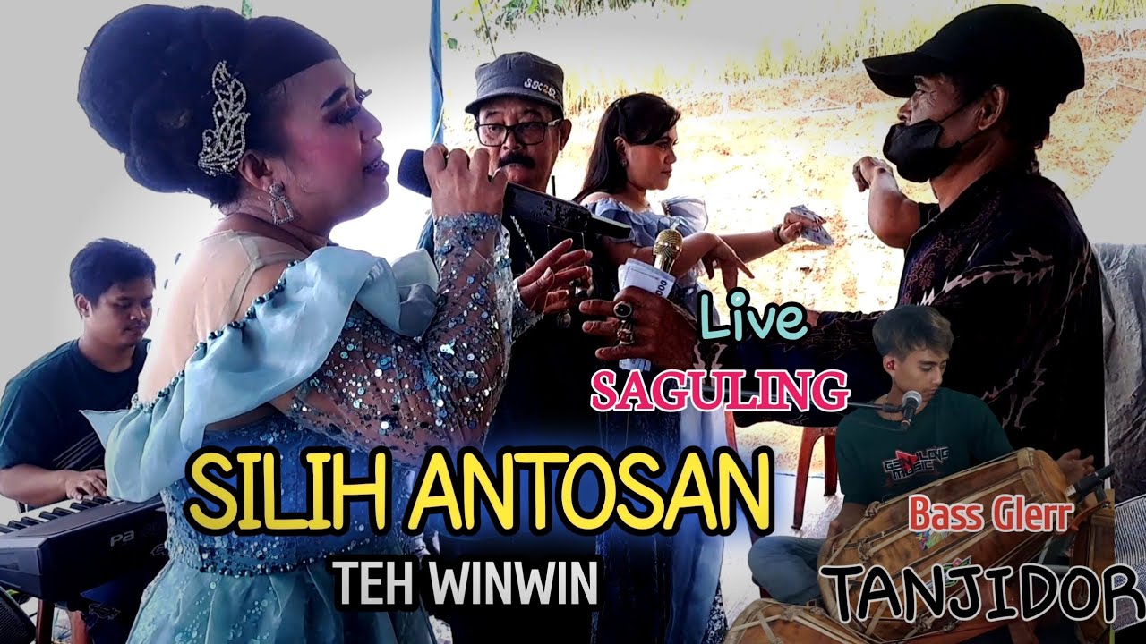 SILIH ANTOSAN || VERSI TANJIDOR LIVE SAGULING _TEH WINWIN - YouTube
