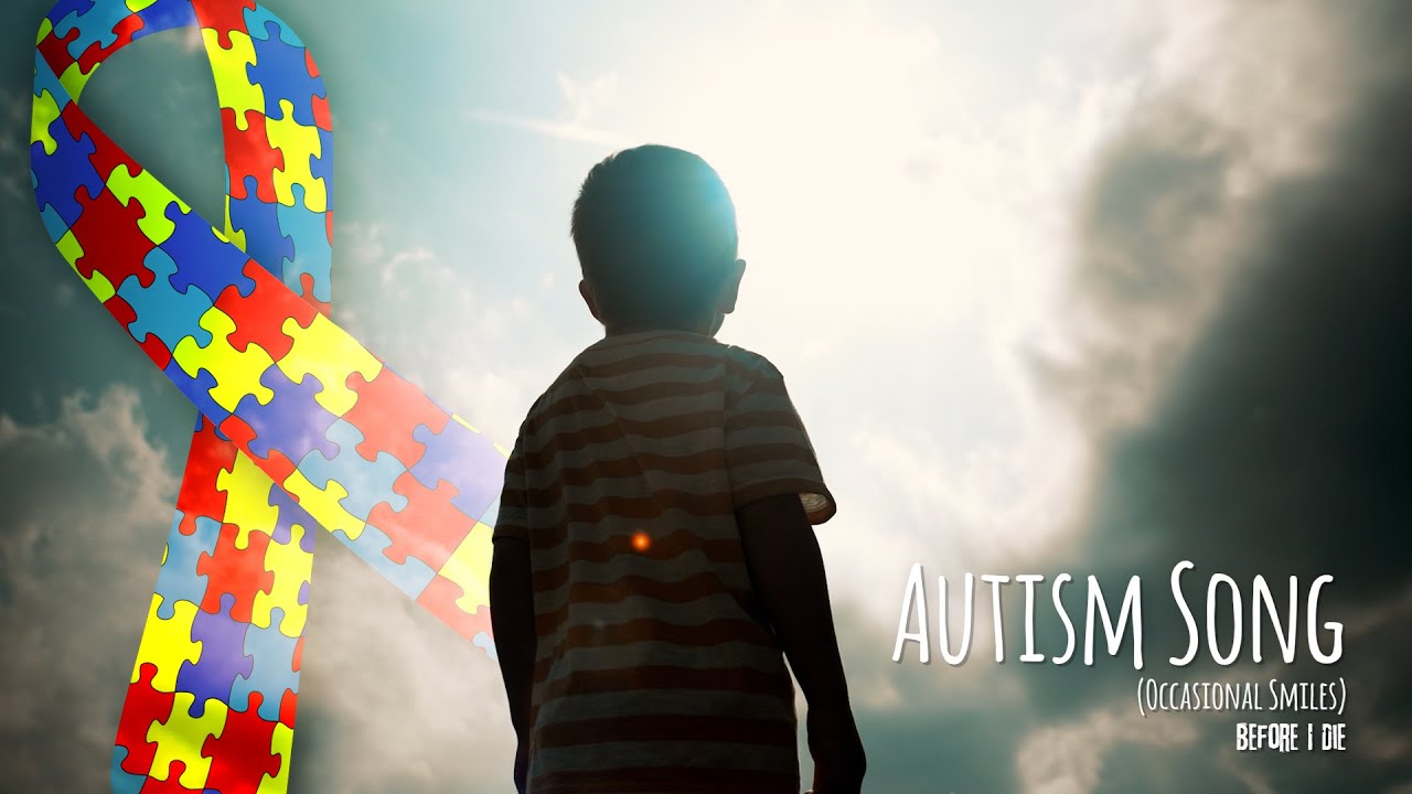 "Autism Song (Occasional Smiles)" by Before I Die - YouTube