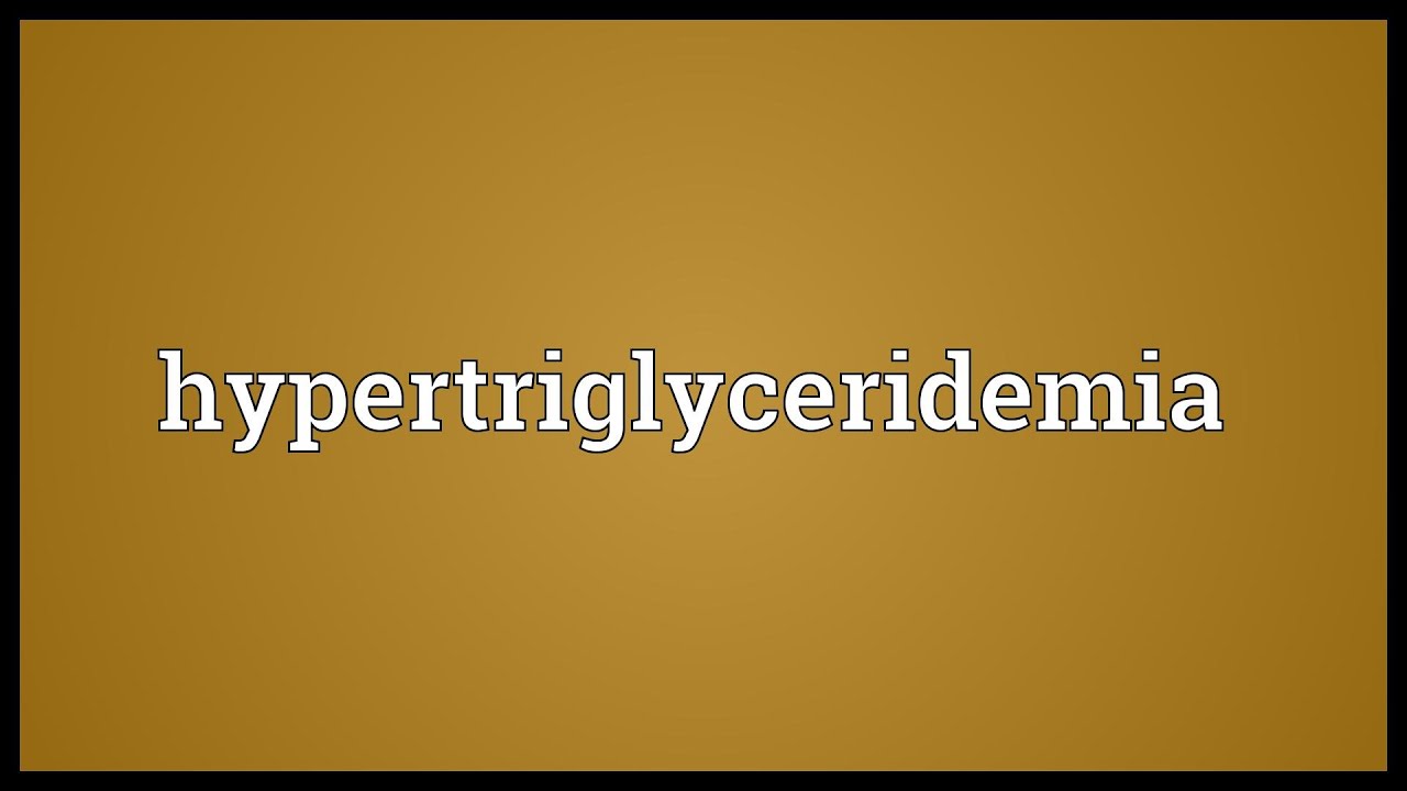 Hypertriglyceridemia Meaning - YouTube