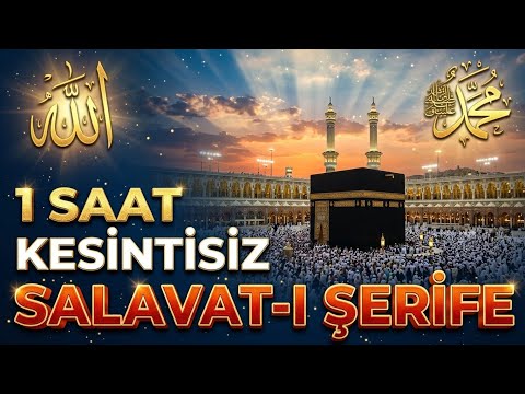 ​1 SAAT KESİNTİSİZ SALAVAT-I ŞERİFE Dinle (Huzur Veren Dua & Zikir) #salavatışerife #islam #zikir