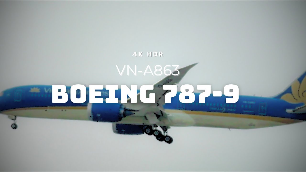 AIRCRAFT TYPE (B789) Boeing 787-9 Dreamliner REGISTRATION VN-A863 🇻🇳 hạ ...