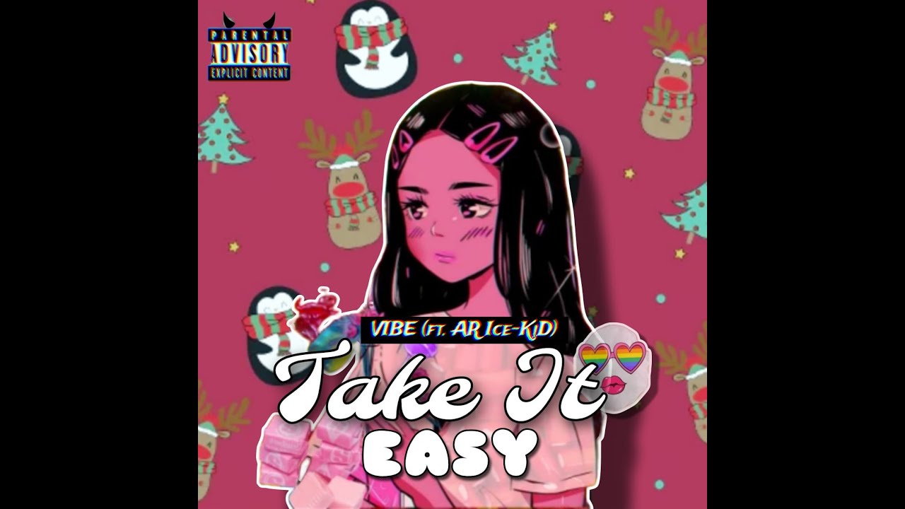 TAKE IT EASY - VIBE (ft. AR Ice-Kid) | Prod. By - Bargholz | Hindi Rap ...