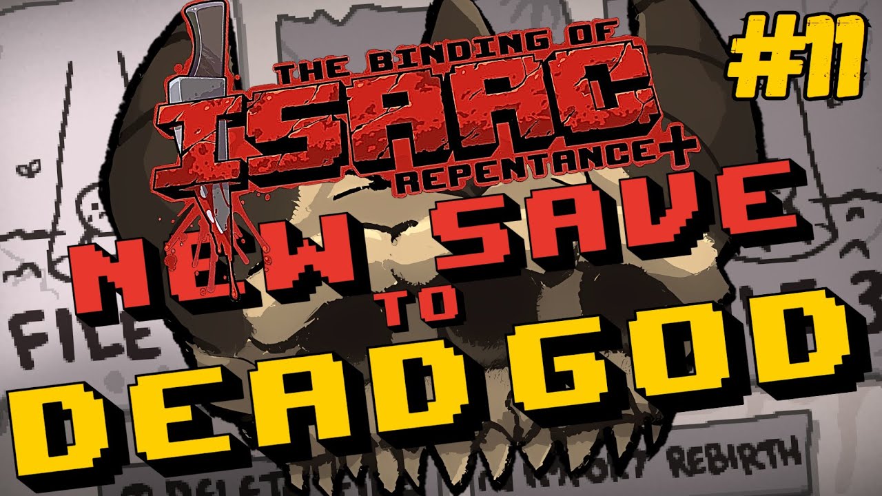 My game is BROKEN! NEW SAVE TO DEAD GOD The Binding of Isaac ...