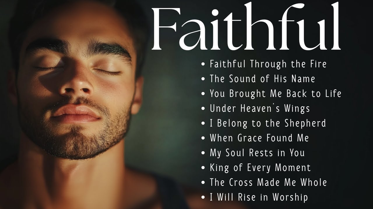 Best Christian Worship || Faithful || Best Christian Songs 2k25 # ...