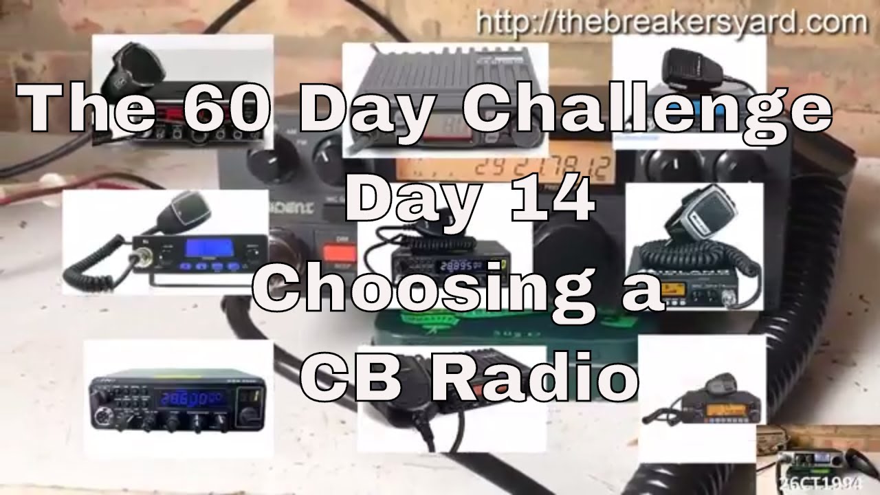 Day 14 : Choosing A CB Radio - YouTube