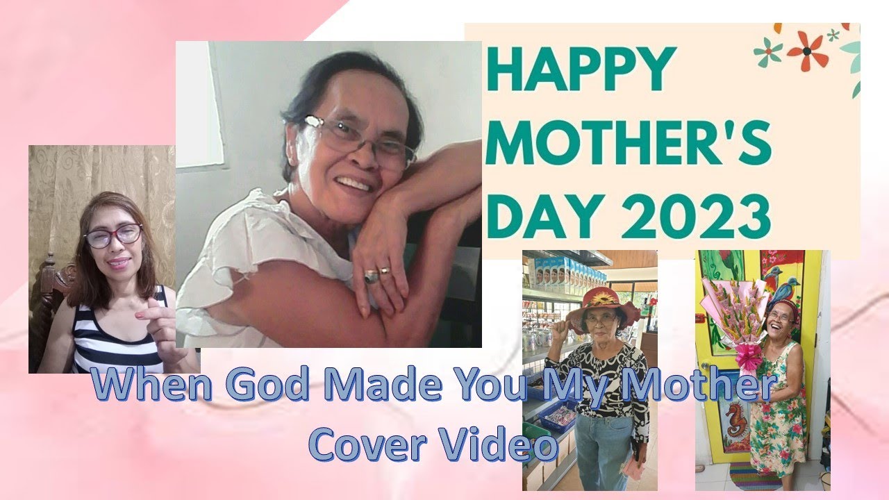 Happy Mother's Day 2023 (Riley Roth - When God Made You My Mother Cover ...