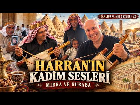 Harran’ın Kadim Sesleri: MIRRA VE RUBABA | Şanlıurfa’nın Sesleri #2
