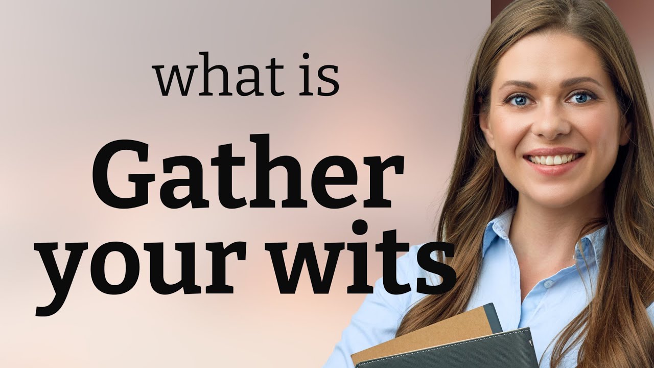 Mastering Your Mind: Understanding "Gather Your Wits" - YouTube