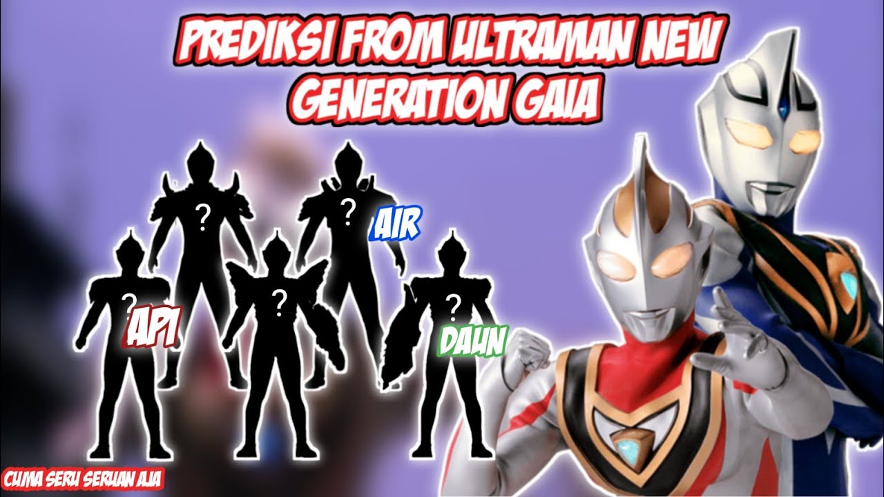 Prediksi Semua From Yang ada Di Ultraman New generation Gaia ? | Mari berteori #1 - YouTube