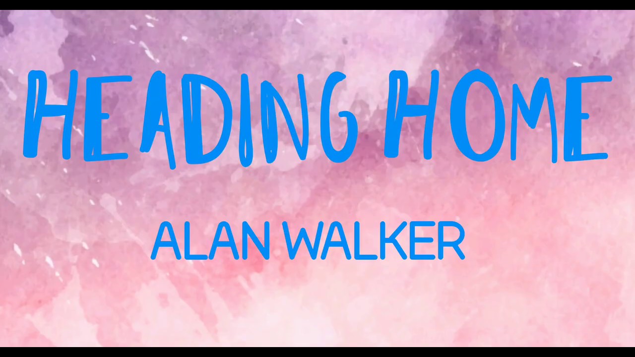 Heading home (Lyrics) || Alan Walker ||LYRICS - YouTube